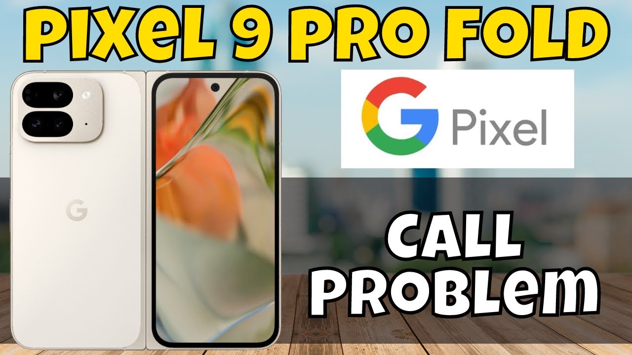 Google Pixel 9 Pro Fold Call Problem Fix || Incoming || Outgoing ...