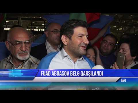 Fuad Abbasov Bakıda belə qarşılandı