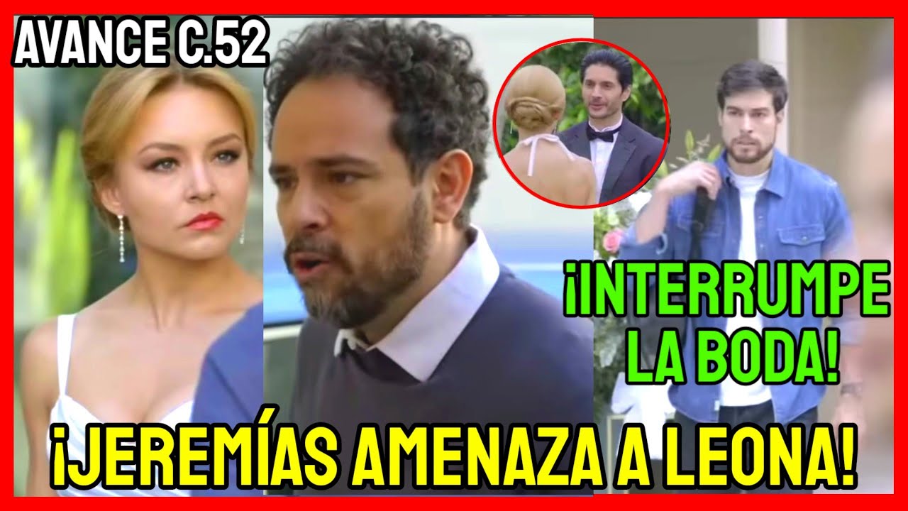 🚨AVANCE CAP. 52 EL AMOR INVENCIBLE DAVID INTERRUMPE LA BODA DE LEONA 😱 ...