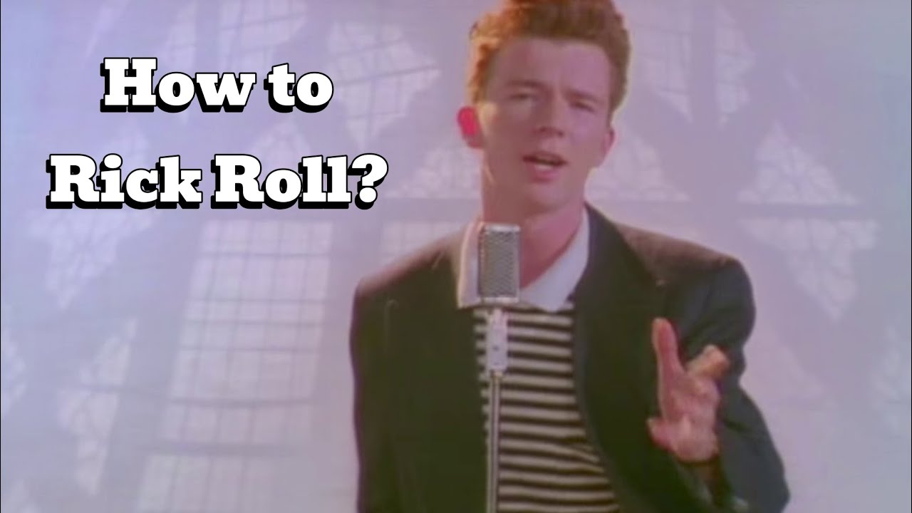 How To Rick Roll? Easy Tutorial - YouTube