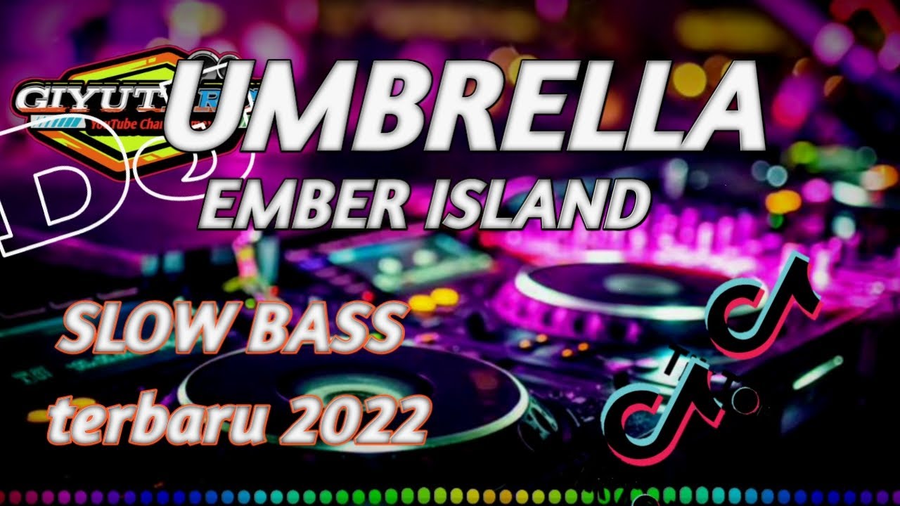 DJ EMBER ISLAND UMBRELLA SLOW BASS version GIYUT ARCD - YouTube