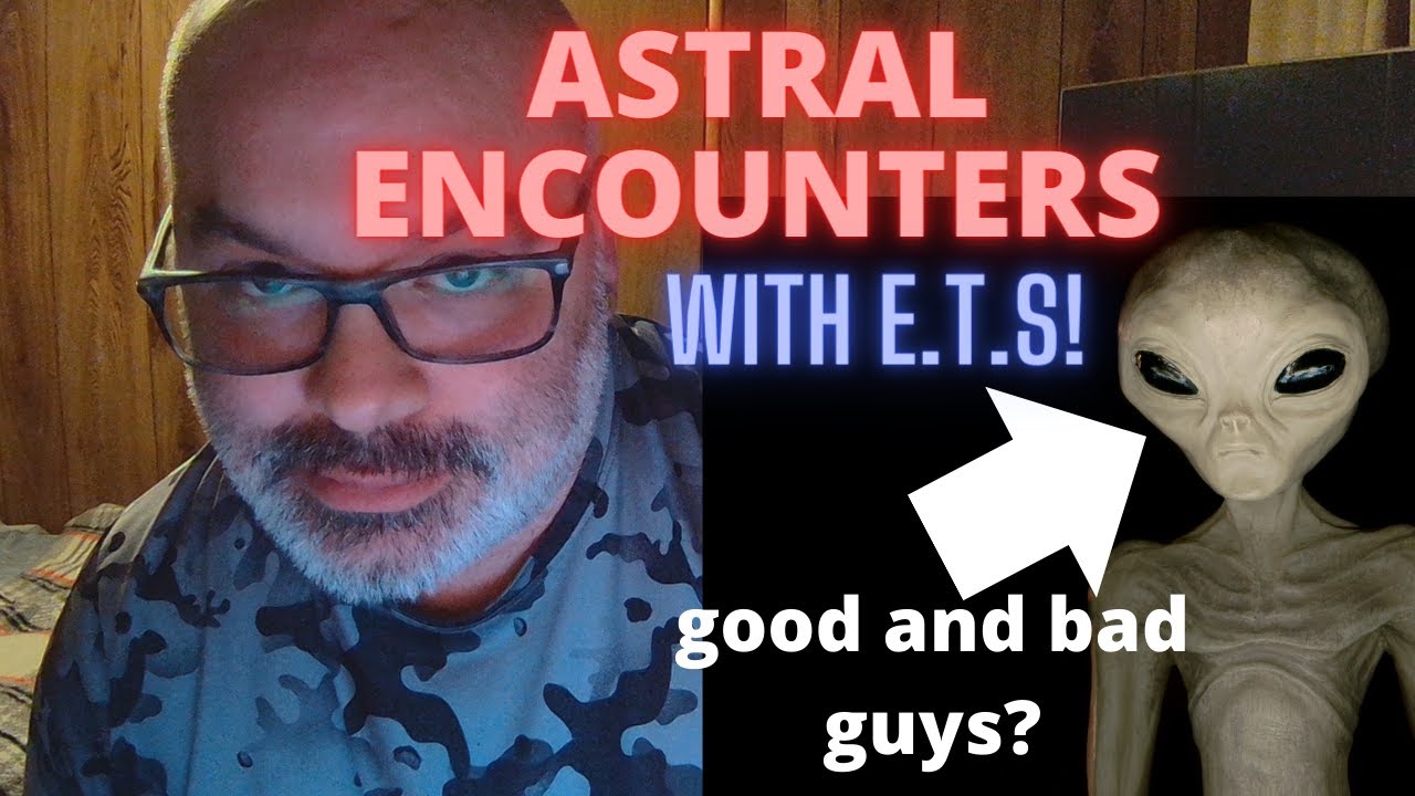 Astral encounters with E.T.s - unbelievable! #aliens - YouTube