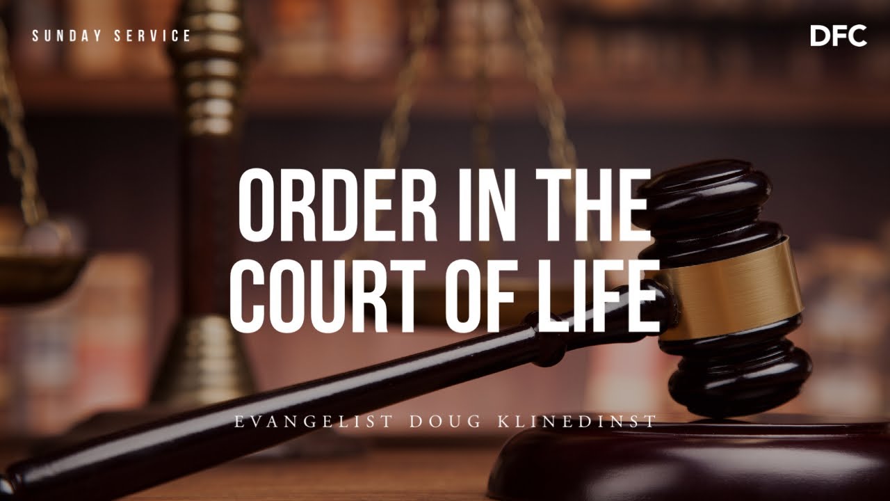 Rev. Doug Klinedint - Order in the Court of Life - YouTube