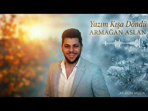 Armağan Aslan  - Yazım Kışa Döndü