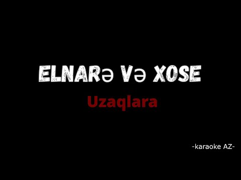 Elnarə və Xose - Uzaqlara  (karaoke)