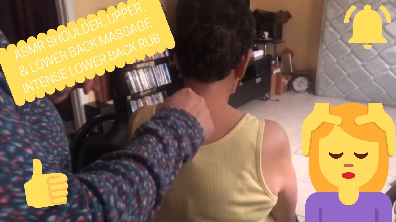 ASMR SHOULDER, UPPER, & LOWER BACK MASSAGE INTENSE LOWER BACK RUB ...
