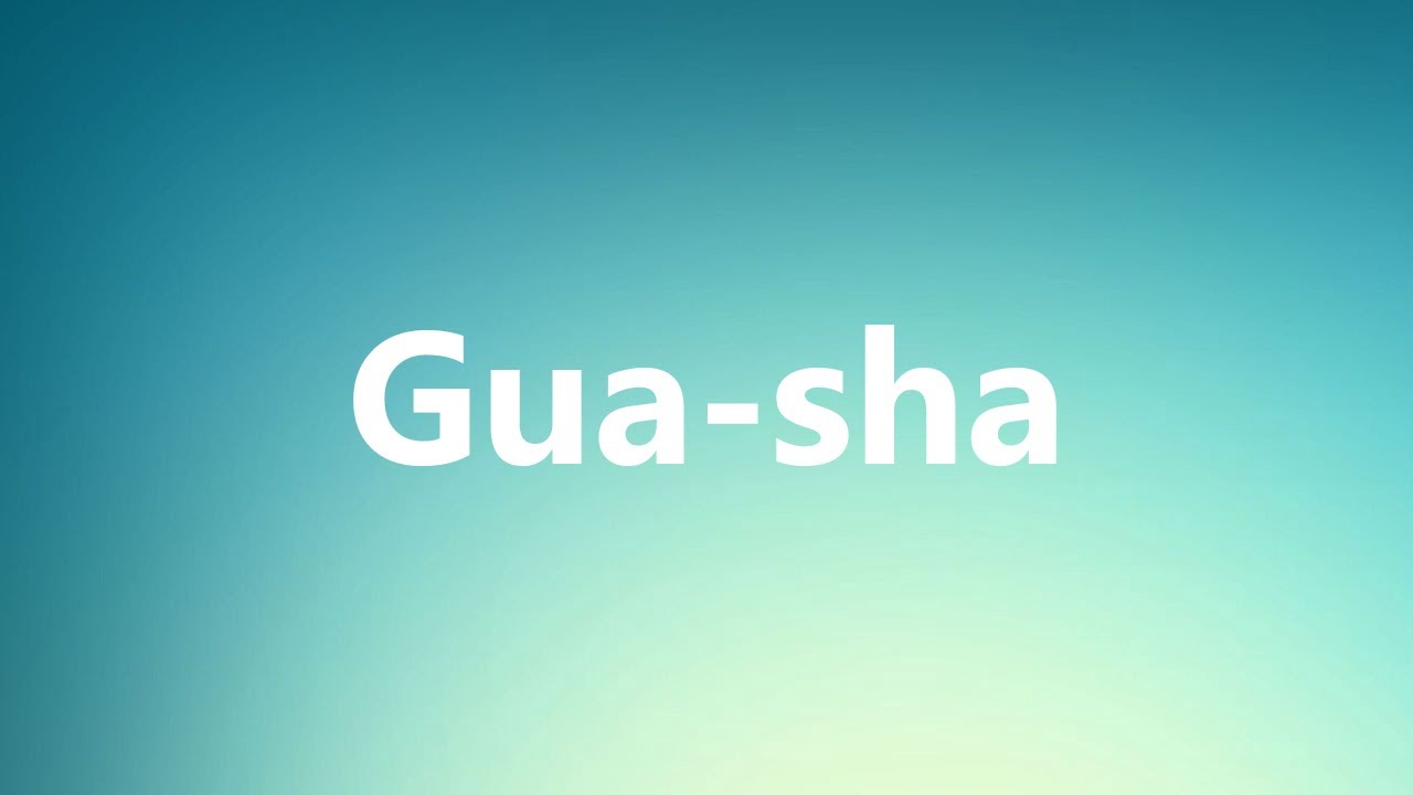 Gua-sha - Medical Meaning - YouTube