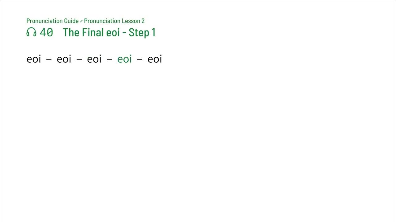 Pronunciation Lesson 2 | Track 40: The Final eoi - Step 1 - YouTube