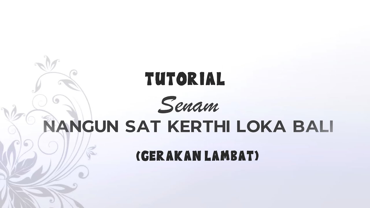 TUTORIAL SENAM NANGUN SAT KERTHI LOKA BALI GERAKAN LAMBAT dan FULL VIDEO GERAKAN NORMAL - YouTube