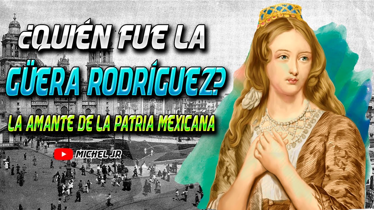 ¿Quién fue LA GÜERA RODRÍGUEZ | LA AMANTE DE LA PATRIA MEXICANA Y ...