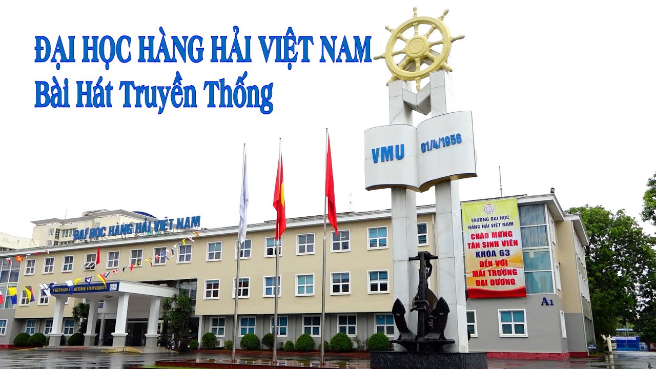 Trường Đại Học Hàng Hải Việt Nam - Bài Hát Truyền Thống " Mái Trường ...