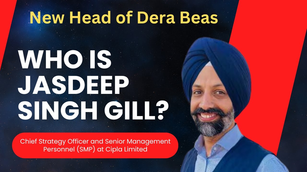 Who is Jasdeep Singh Gill? Radha Soami Satsang Beas New Head and Former Cipla CSO #RSSB - YouTube
