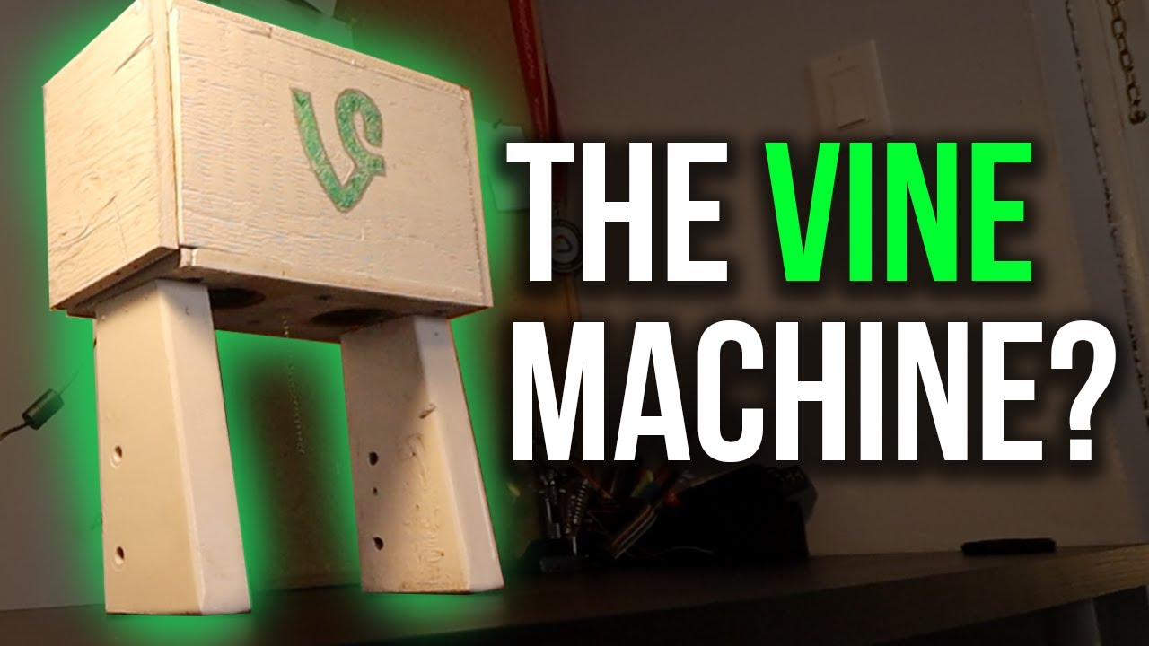 Building a Vine Machine for my best friend - YouTube