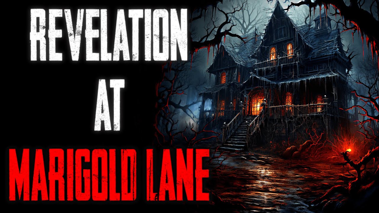 "Revelation At Marigold Lane" CreepyPasta - YouTube