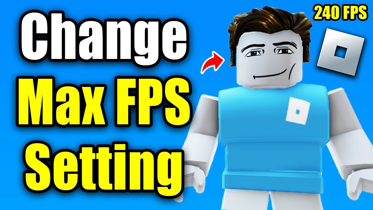 How To Change Max FPS Setting in Roblox on PC (Get Higher FPS!) - YouTube