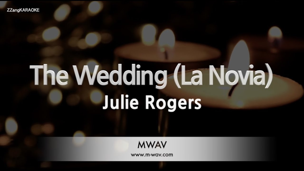 Julie Rogers - The Wedding (La Novia) (Melody) (Karaoke Version) - YouTube