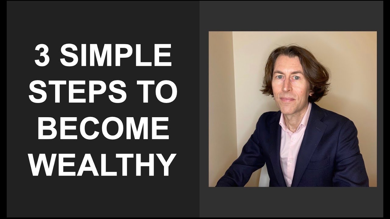 How to become wealthy: 3 simple steps - YouTube