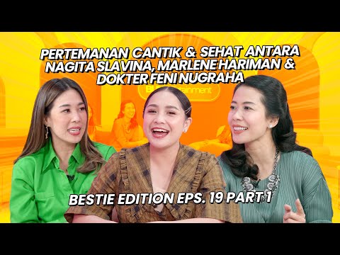 NAGITA SLAVINA BAHAS DIET & KECANTIKAN BARENG AHLINYA DI BESTIE EDITION | #BestieEdition Eps 19