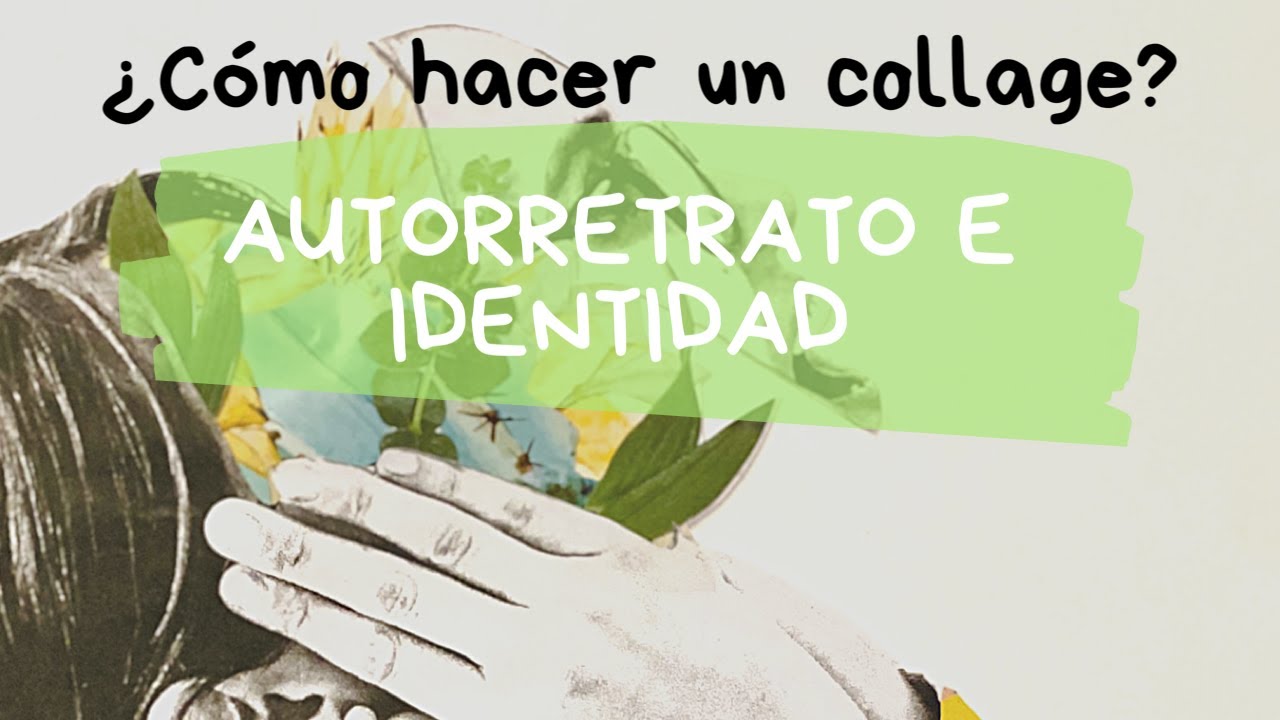 II medio, U1: Autorretrato, collage e identidad - YouTube
