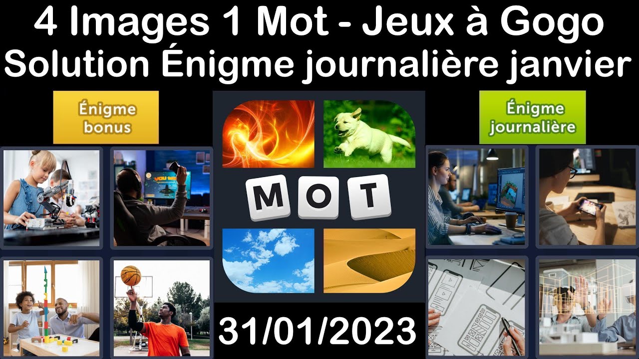 4 Images 1 Mot Jeux Gogo 31 01 2023 Solution nigme Journali re
