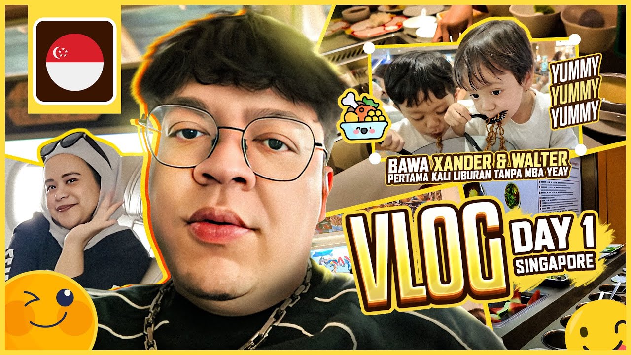 VLOG DAY 1 SINGAPORE - BAWA XANDER & WALTER PERTAMA KALI LIBURAN TANPA MBA YEAY - YouTube