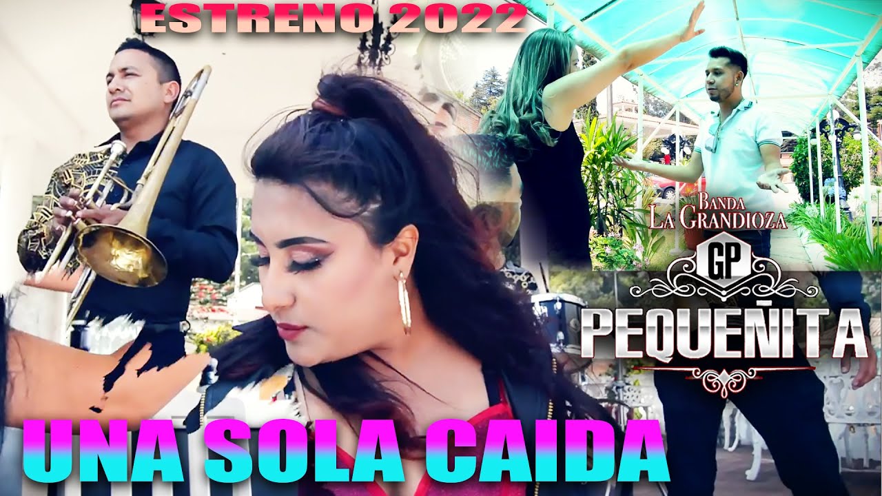 UNA SOLA CAIDA - BANDA LA GRANDIOSA PEQUEÑITA - ESTRENO 2022 - YouTube