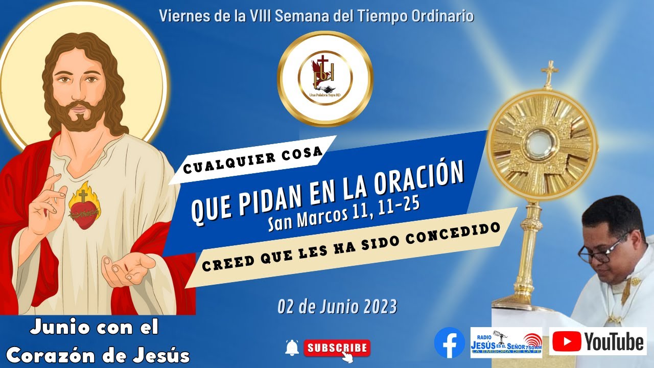 "CUALQUIER COSA QUE PIDAN EN LA ORACIÓN" SAN MARCOS 11, 11-25. - YouTube