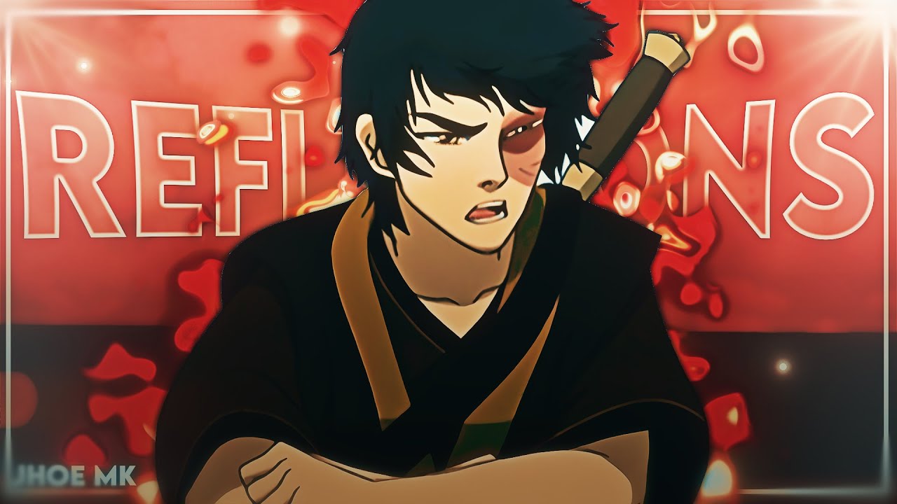 Zuko "Sad" - Reflections [EDIT/AMV] 4k! - YouTube