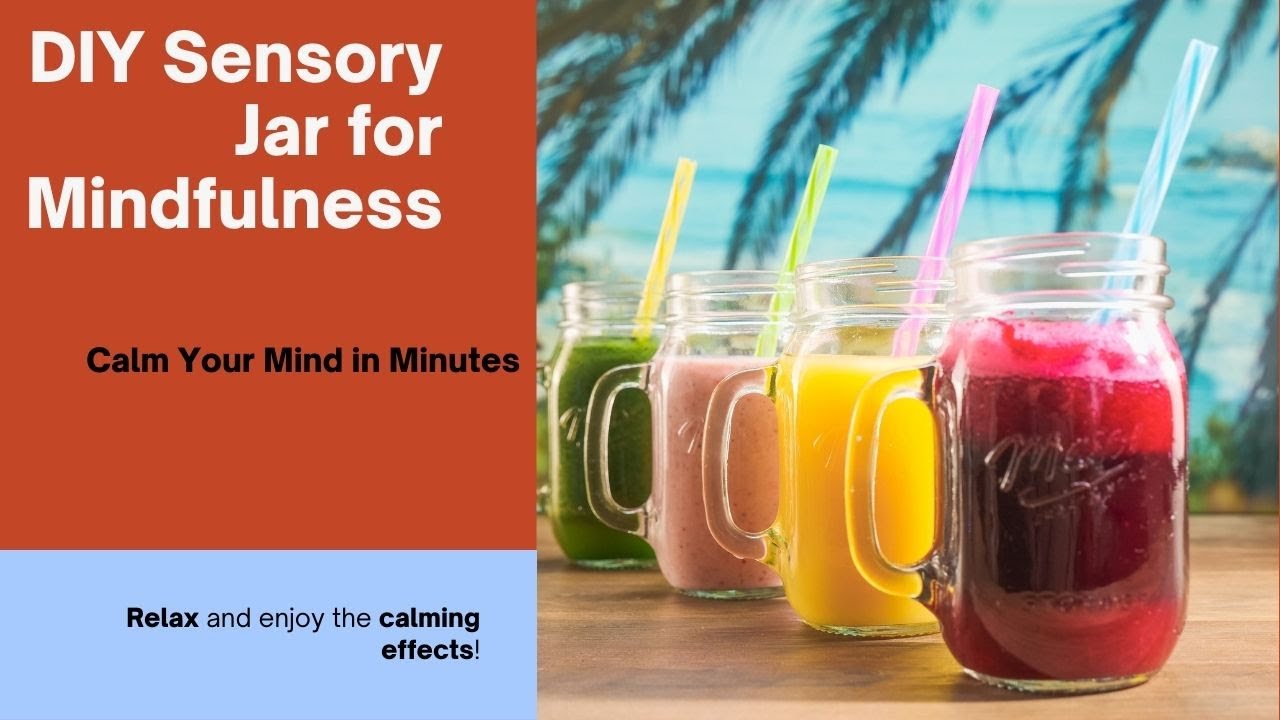 Sensory Jar for Mindfulness | DIY Sensory Jar for Mindfulness: Calm ...