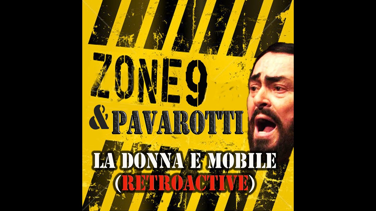 Zone 9 & Pavarotti "La Donna E Mobile" - YouTube