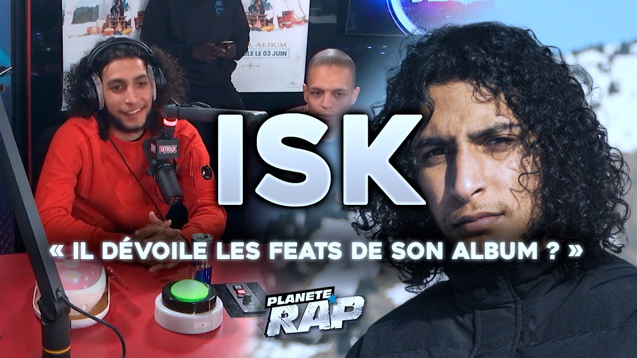 ISK DÉVOILE les FEATS de son ALBUM ? #PlanèteRap - YouTube