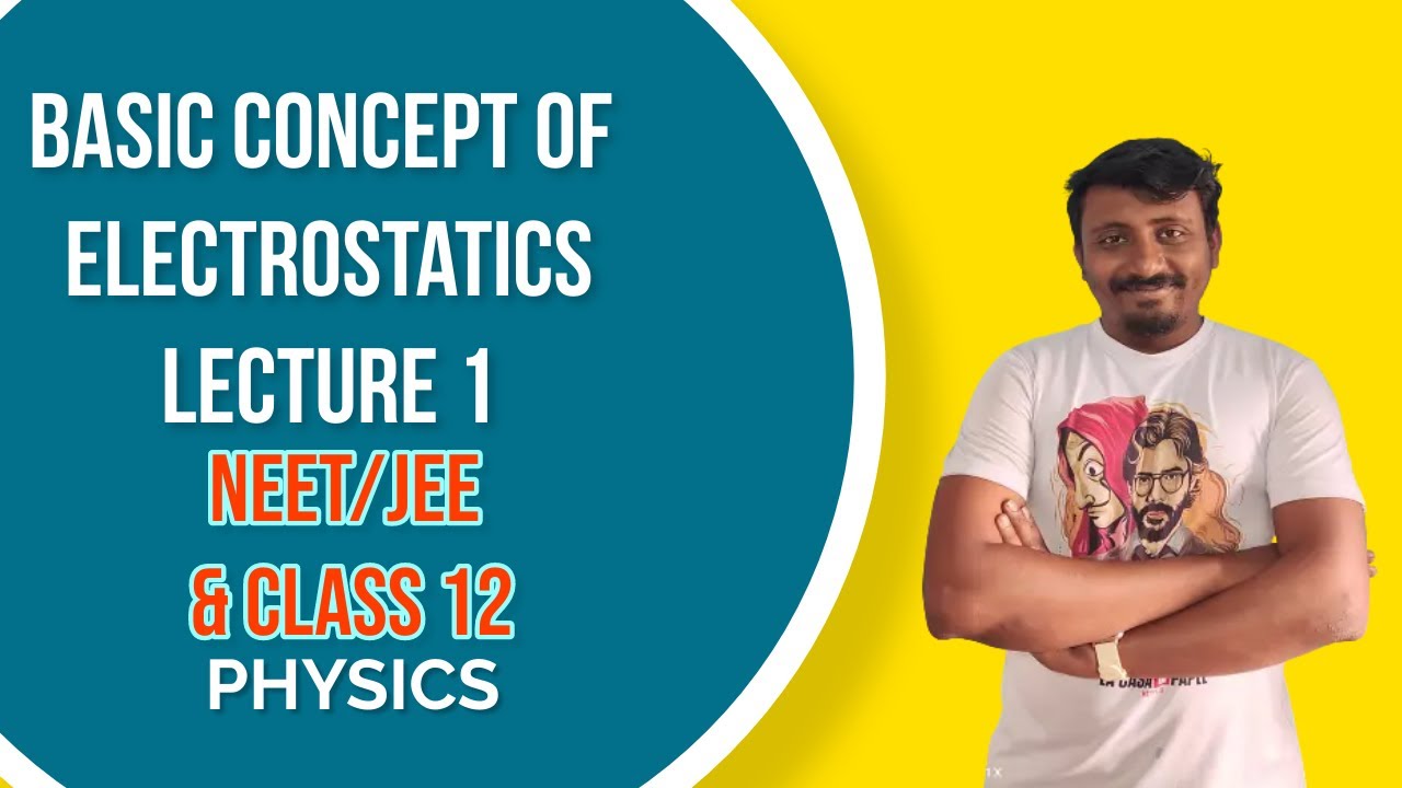 Mastering the Basics of Electrostatics: A Must-Watch for Class 12, JEE ...