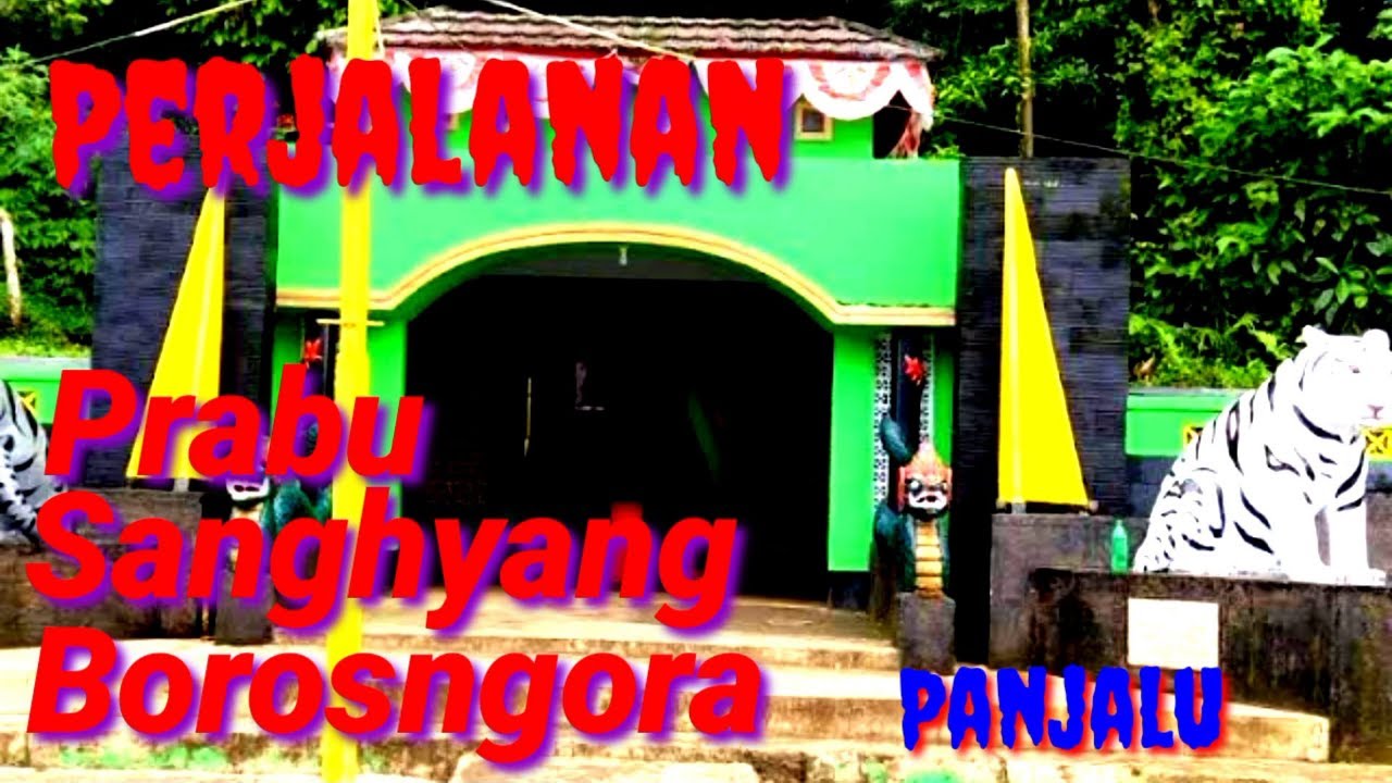 Kisah Perjalanan Prabu Sanghyang Borosngora Panjalu || Pak Yan - YouTube
