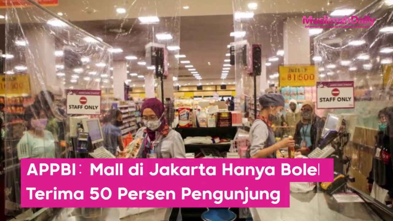 News: APPBI: Mall di Jakarta Hanya Boleh Terima 50 Persen Pengunjung ...