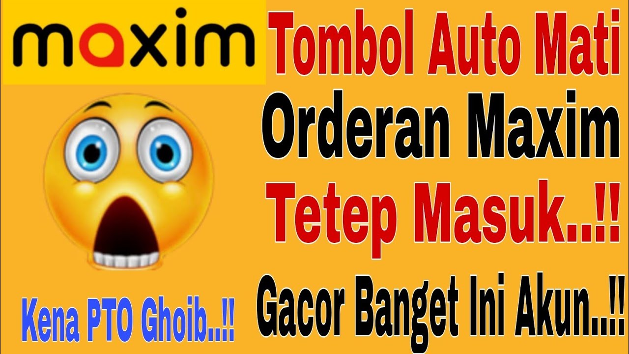 tombol auto maxim mati..!! orderan maxim tetep masuk..!! gacor banget ...