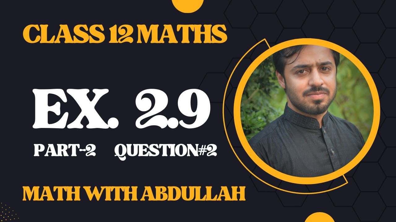 Exercise 2.9 solution | Part-2 (Q#2) | 12 Class Math Ch 2 | Extreme Values | Math with Abdullah ...