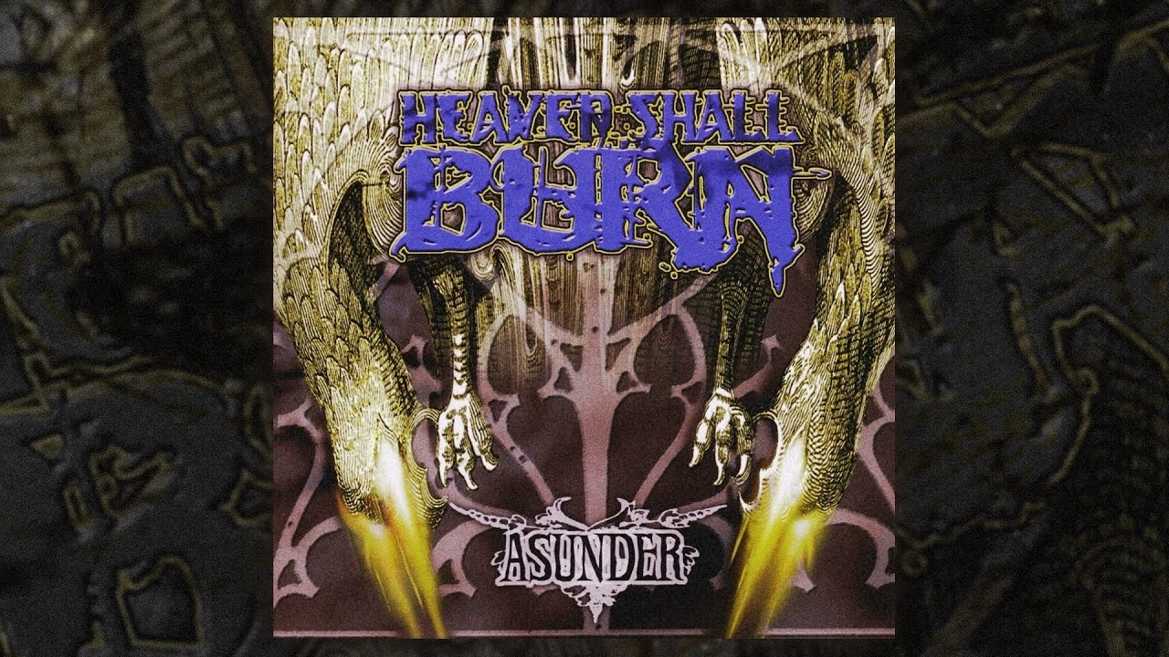Heaven Shall Burn - Asunder (FULL ALBUM/2000) - YouTube