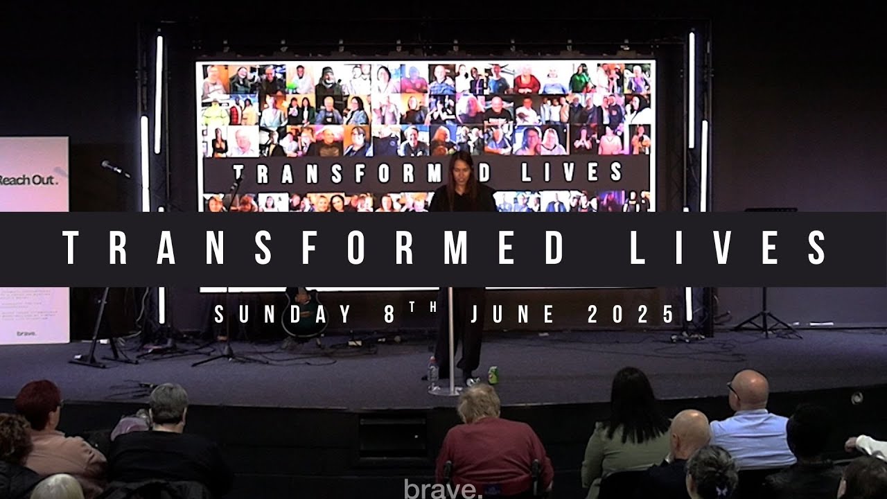 Brave Church - Sunday 8th June 2025 - Transformed Lives - Pentecost ...