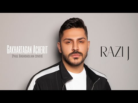 Razi J - Gakhartagan Acherit (Paul Baghdadlian Cover)