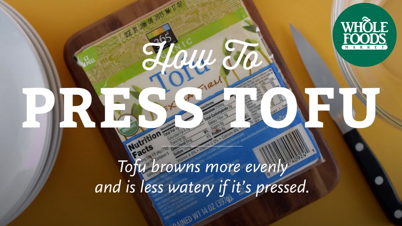 How To Press Tofu Cooking Techniques L Whole Foods Market Youtube