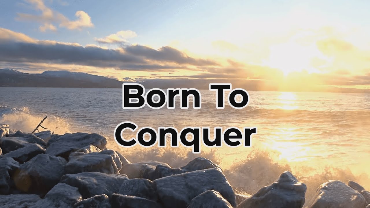 Born To Conquer - YouTube