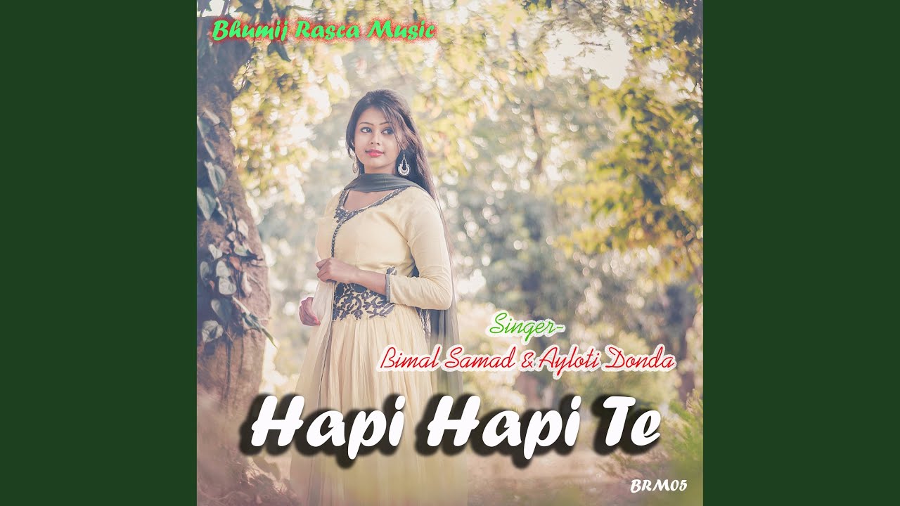 Hapi Hapi Te (Bhumij) - YouTube