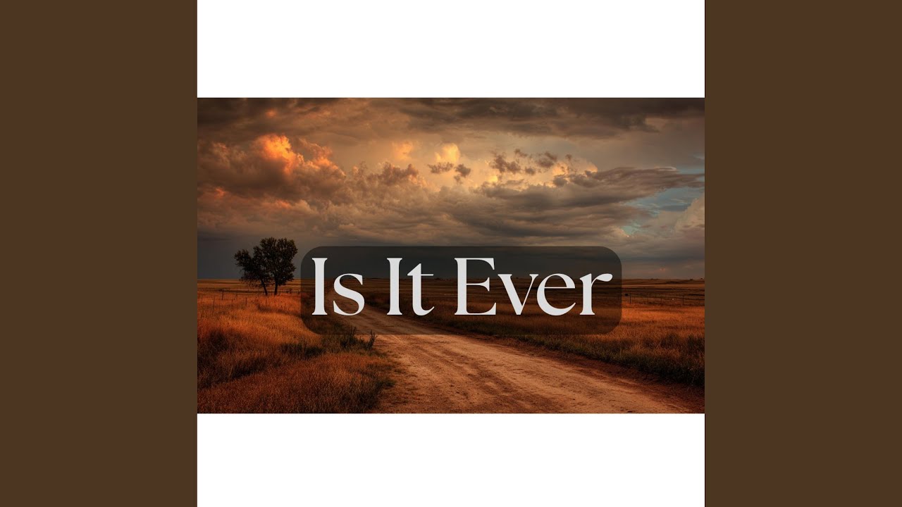 Is It Ever - YouTube