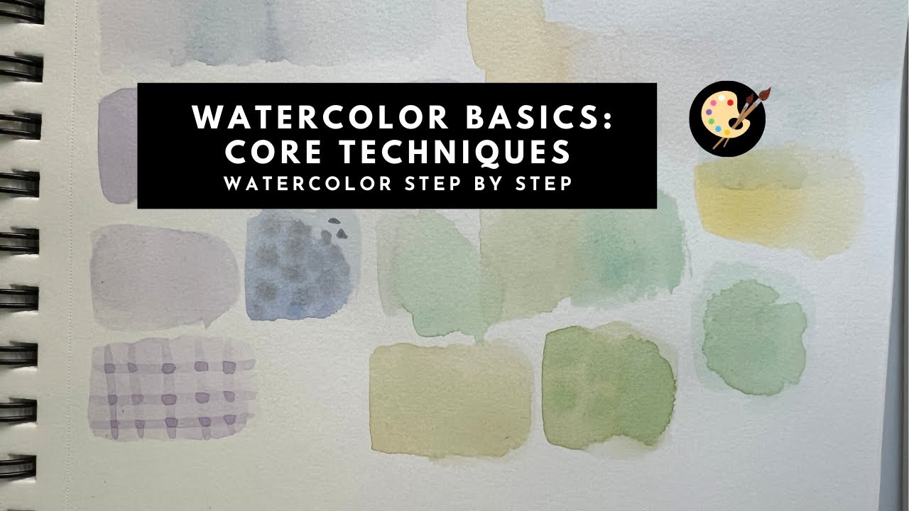 Watercolor Basics: The Core Techniques You Need to Know - YouTube