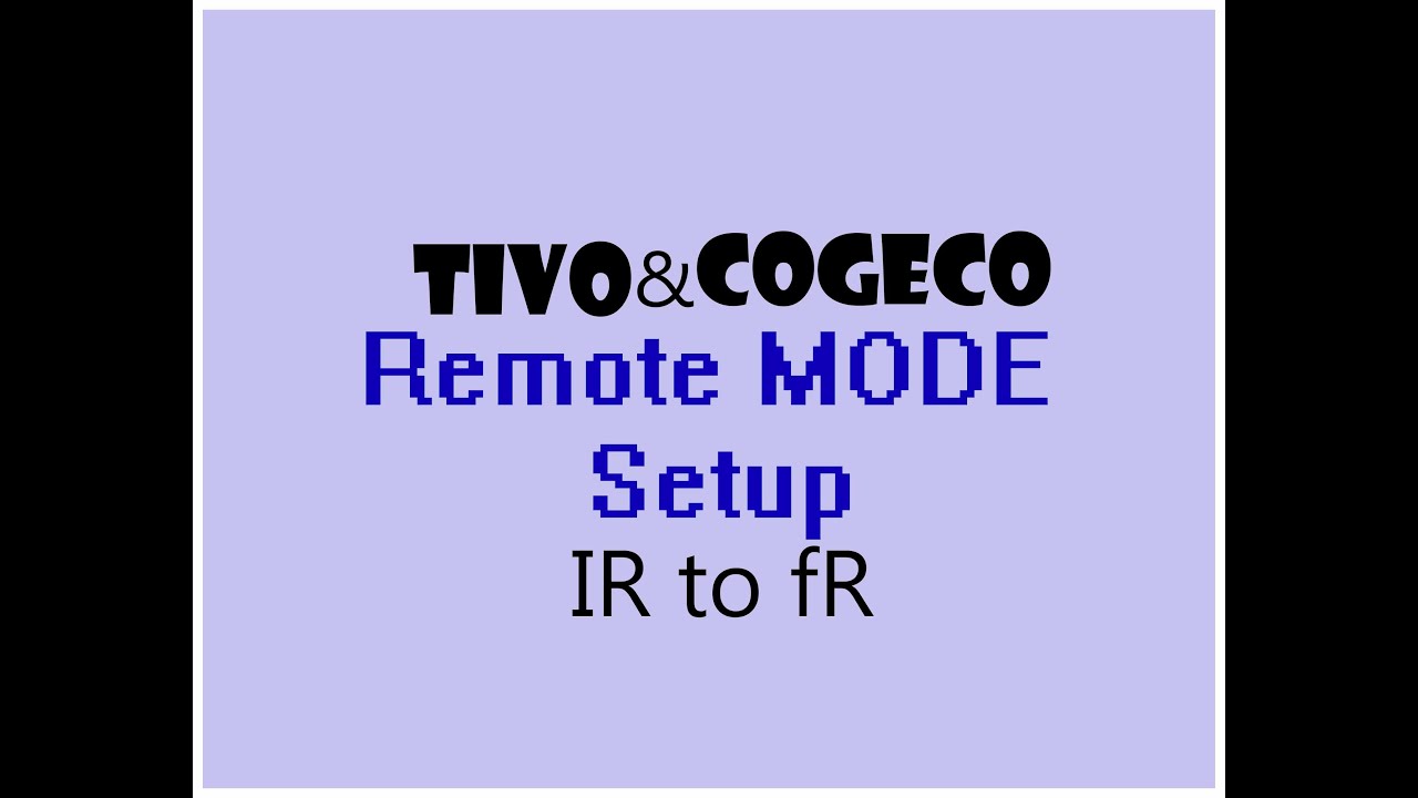 Tivo T6 IR mode to RF mode Cogeco Customers - YouTube