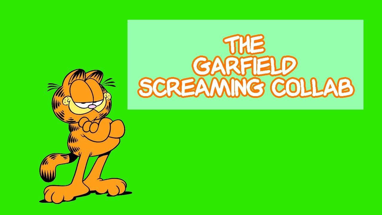 The Garfield Screaming Collab - YouTube