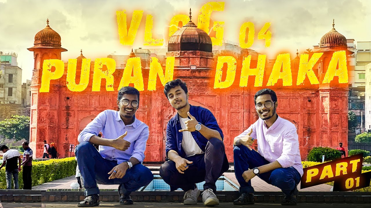 Puran Dhaka | Vlog- 04 | Part- 01 | Lalbager Kella | Dhakeshwari Temple | Khichuri It's UraDhura ...