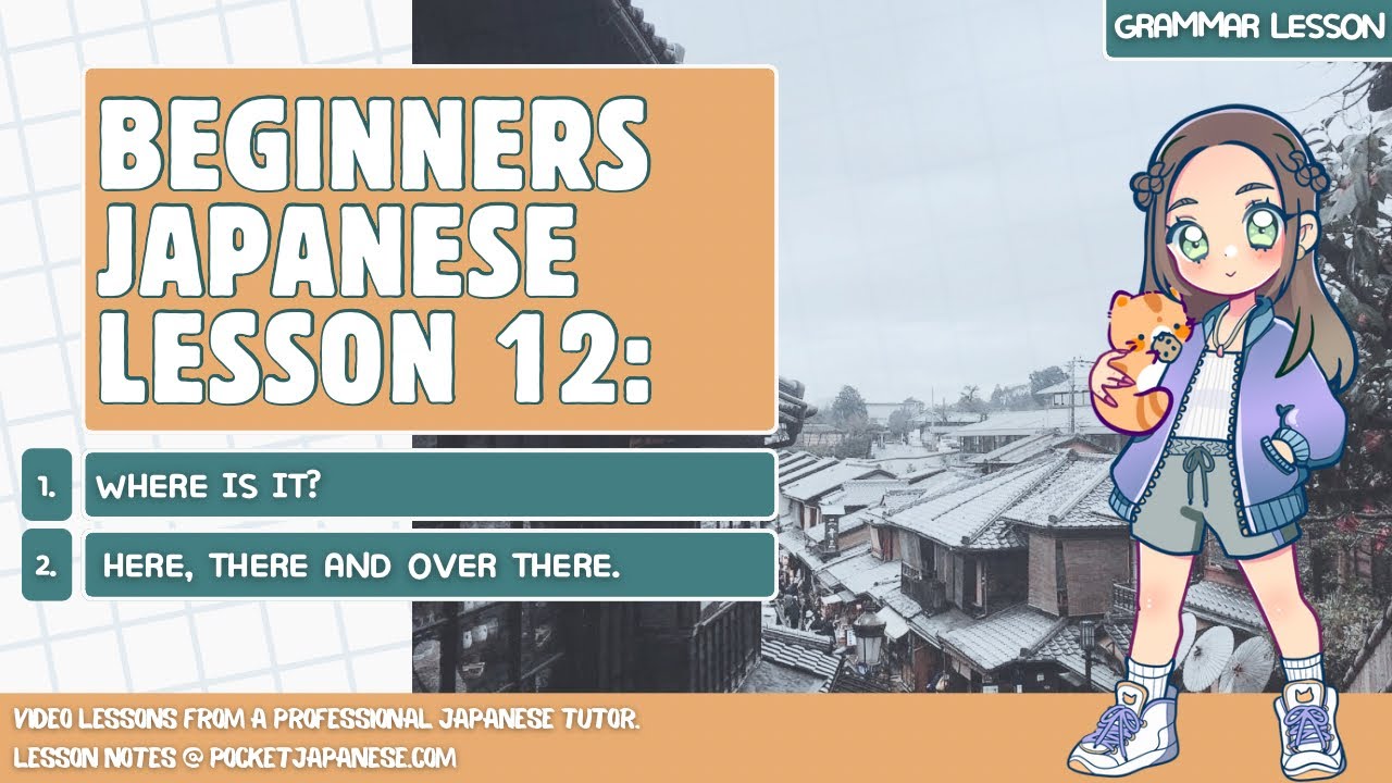 Beginners Japanese Lesson 12: Here, there and over there - YouTube