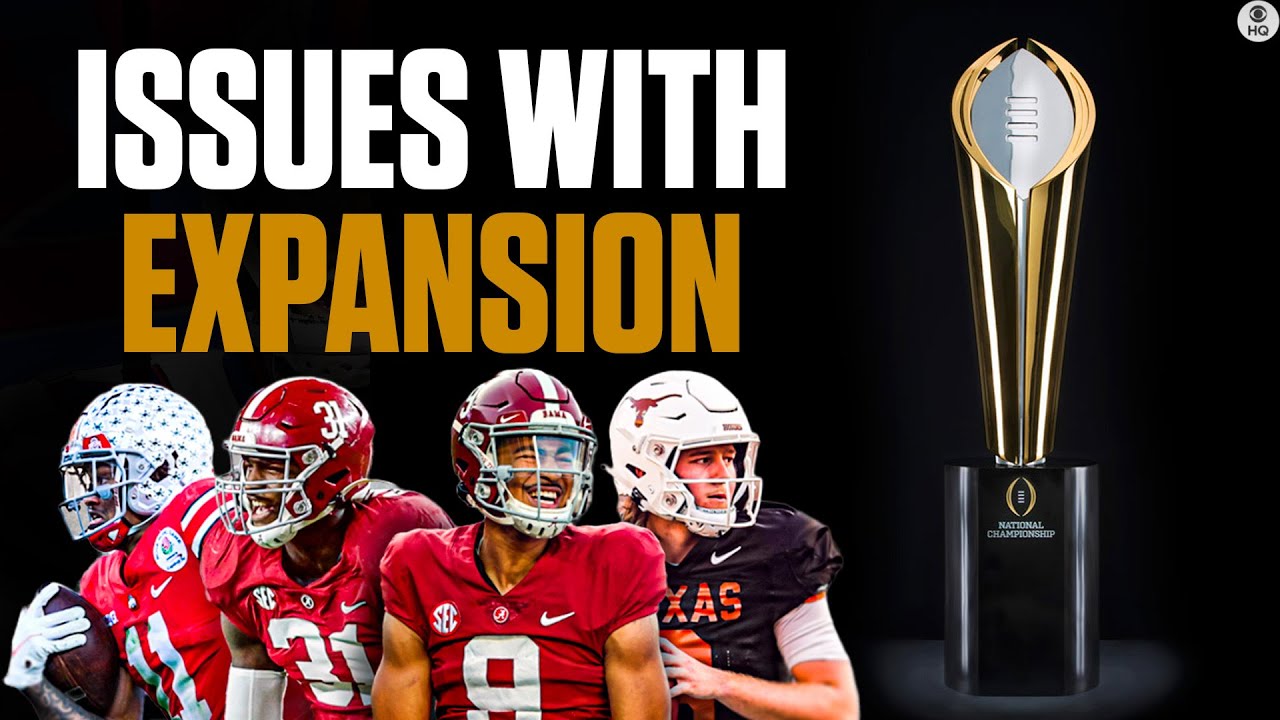 Breaking Down ISSUES Behind the College Football Playoff EXPANSION ...