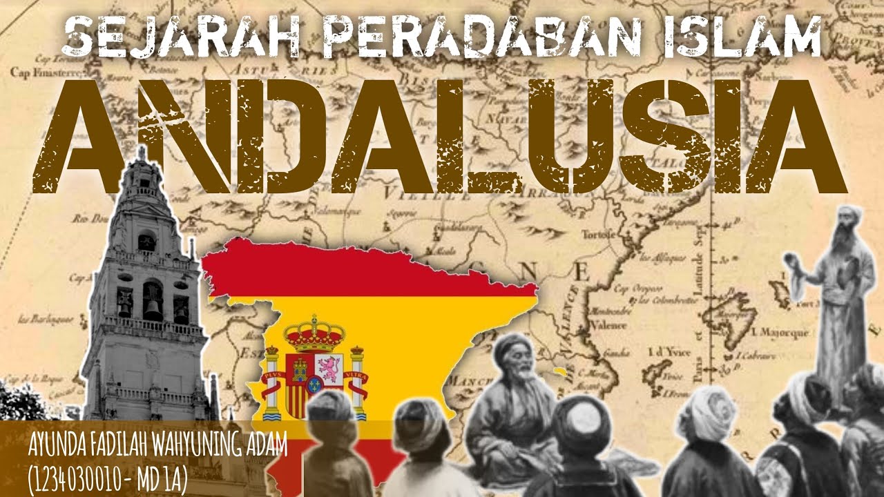 SEJARAH PERADABAN ISLAM DI ANDALUSIA - YouTube